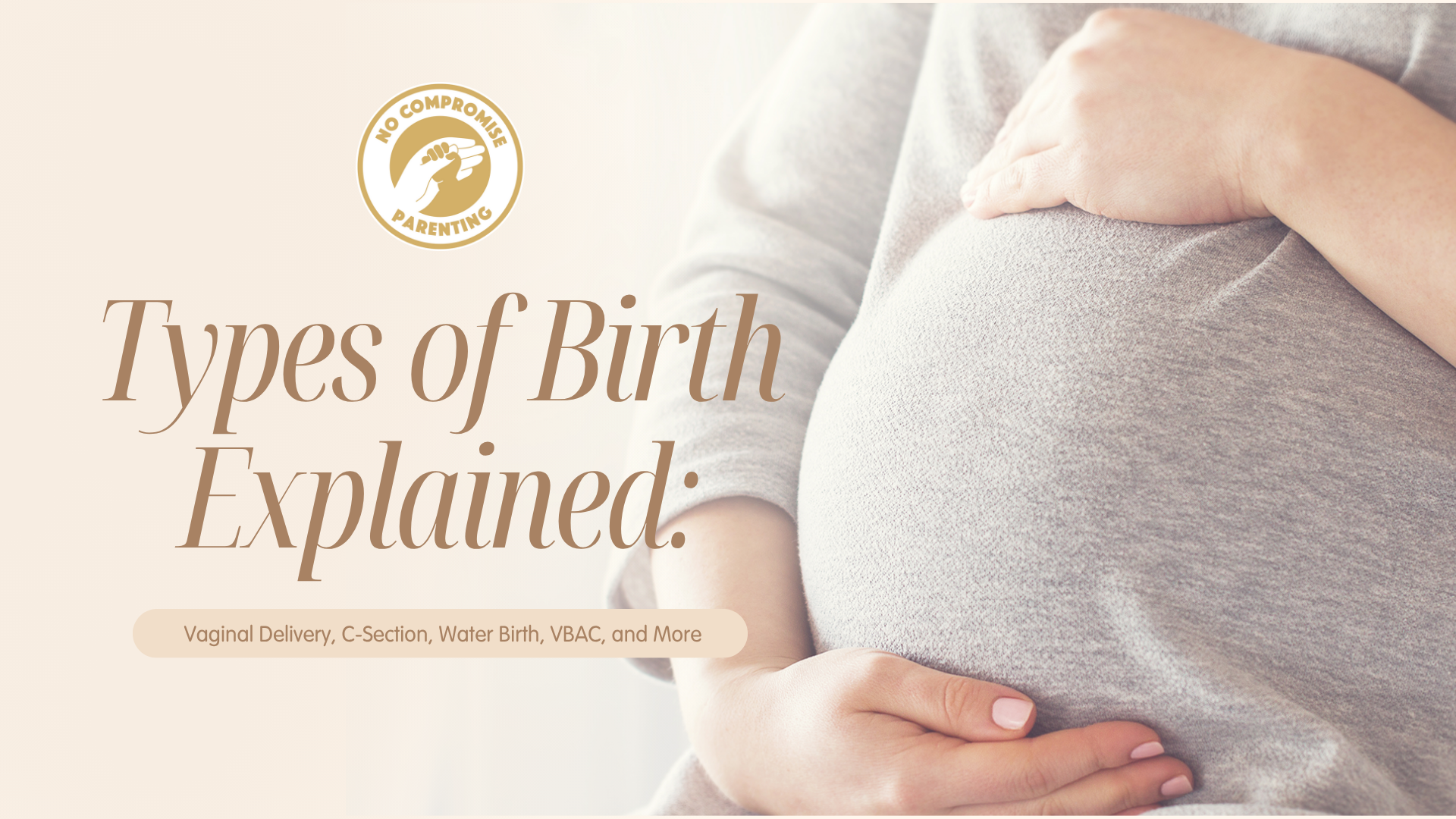 Types of Birth Explained: Vaginal Delivery, C-Section, Water Birth, VB ...